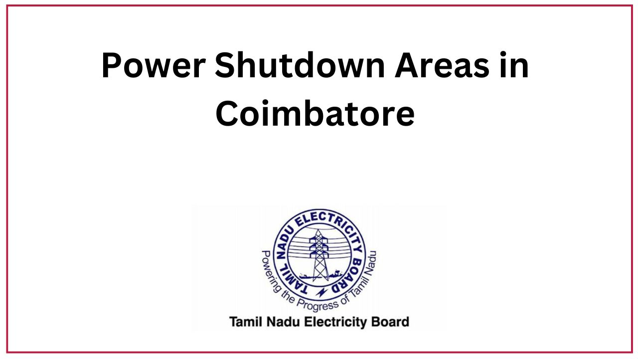 Power Shutdown Areas in Coimbatore September 2025